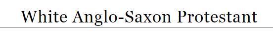 The largest group in the upper class in the United States-WASP (White ...
