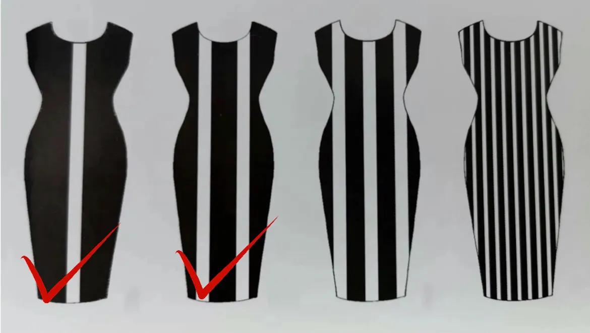 Vertical stripes must be thin?This way you look thinner with vertical ...