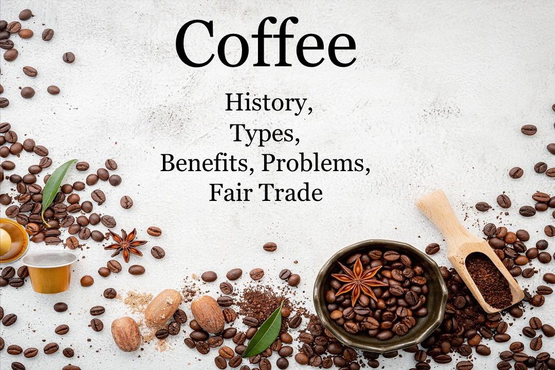 The Story of Coffee: From legend to the world's favorite drink, how ...