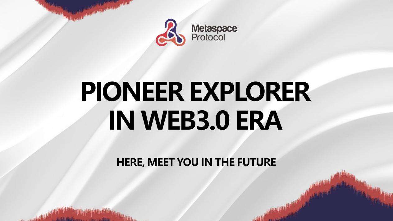 Metaspace Protocol opens the door of Web 3.0, human beings enter the era of value Internet - iNEWS