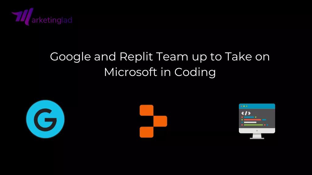 Google + Replit teamed up to develop AI programming aids, programmers ...